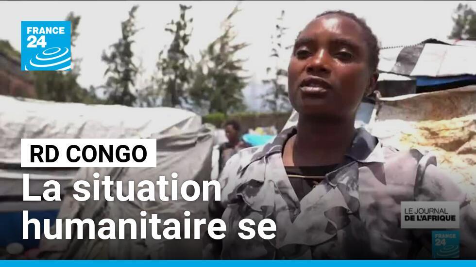La situation humanitaire se dégrade dans l'est de la RD Congo - France 24